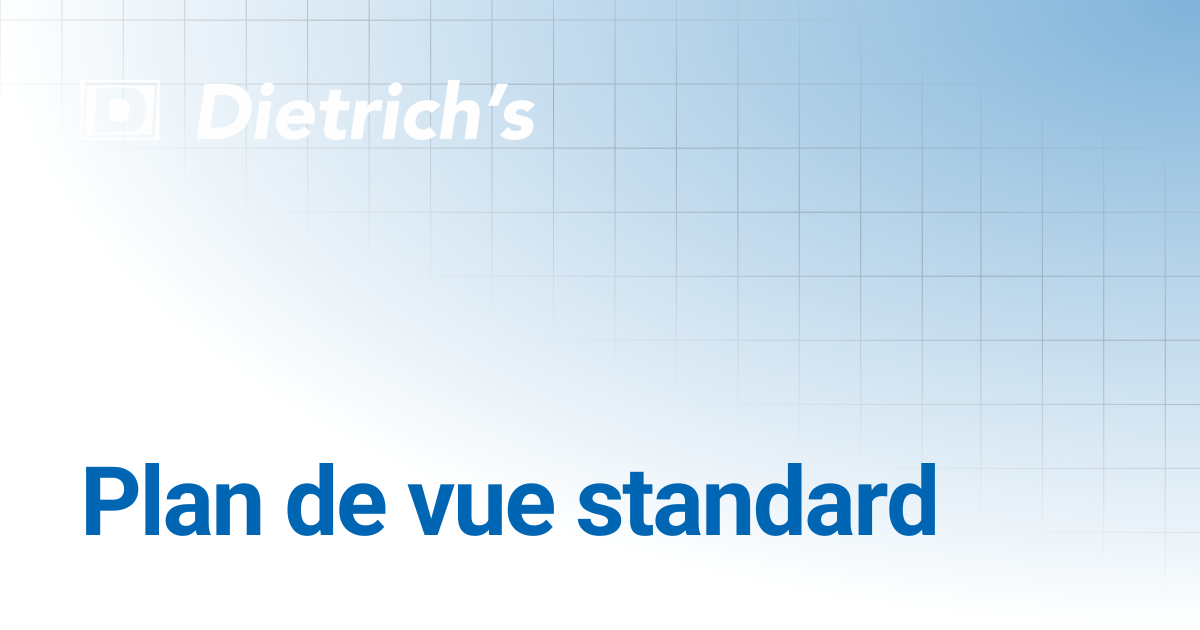 Plan de vue standard | Dietrich's Documentation