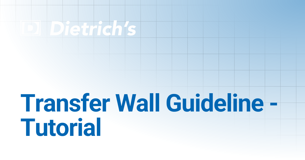 Transfer Wall Guideline - Tutorial | Tutorials | Dietrich's Documentation
