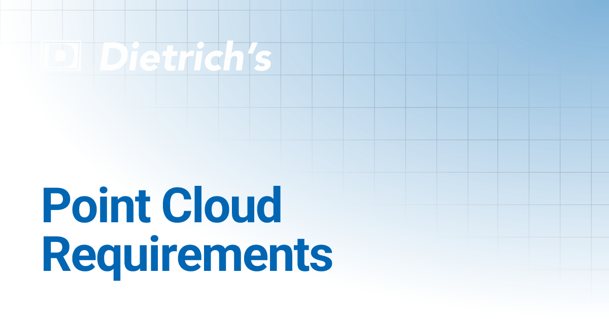 Point Cloud Requirements | Tutorials | Dietrich's Documentation