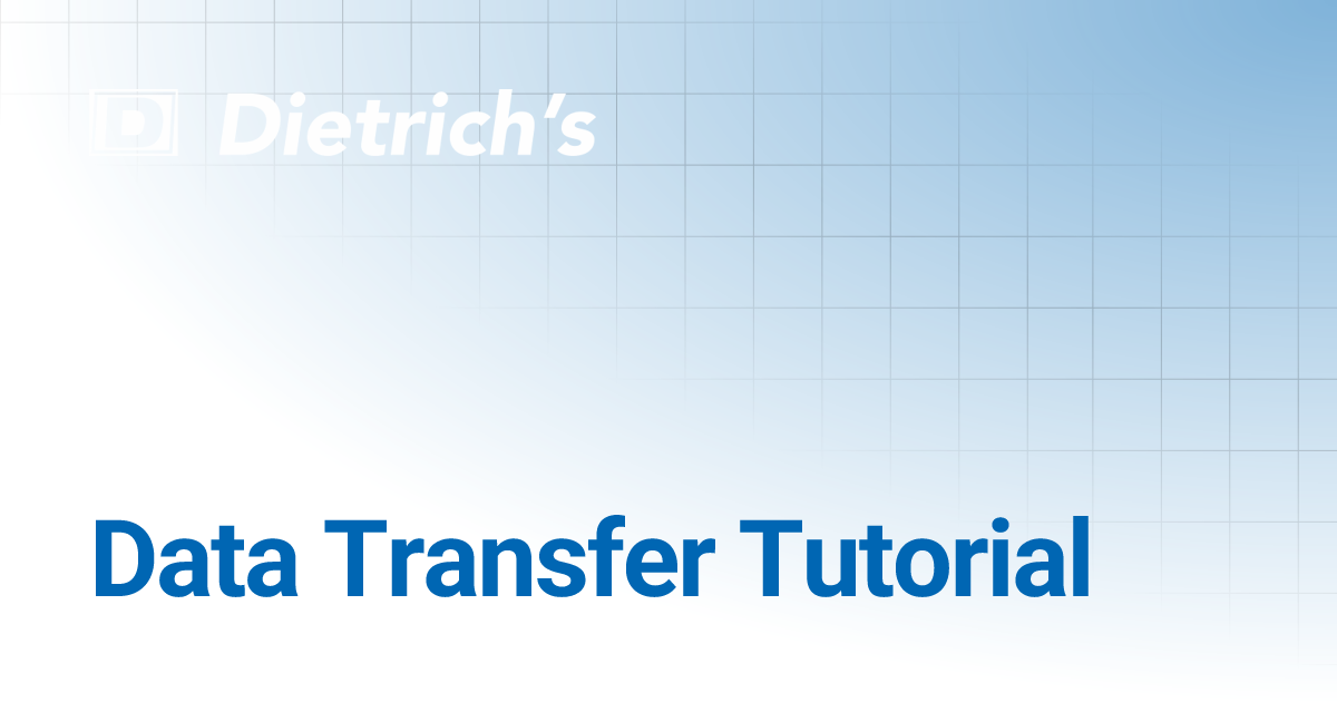 Data Transfer Tutorial | Tutorials | Dietrich's Documentation