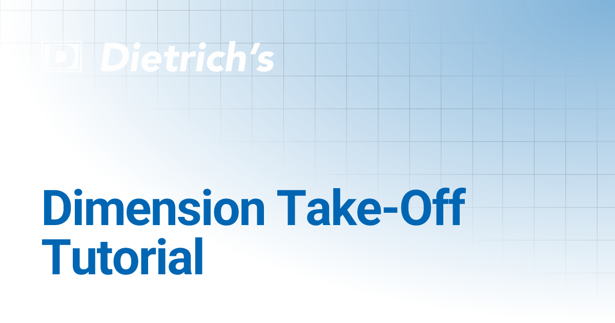 Dimension Take-Off Tutorial | Tutorials | Dietrich's Documentation
