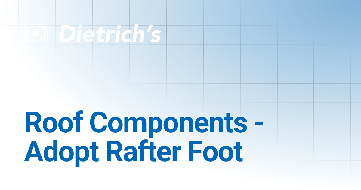 Roof components - adopt rafter foot | Dietrich's Documentation