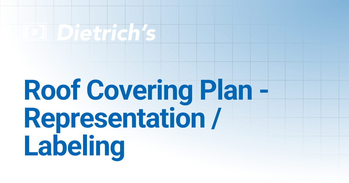 Roof Covering Plan - Representation / Labeling | Dietrich's Documentation