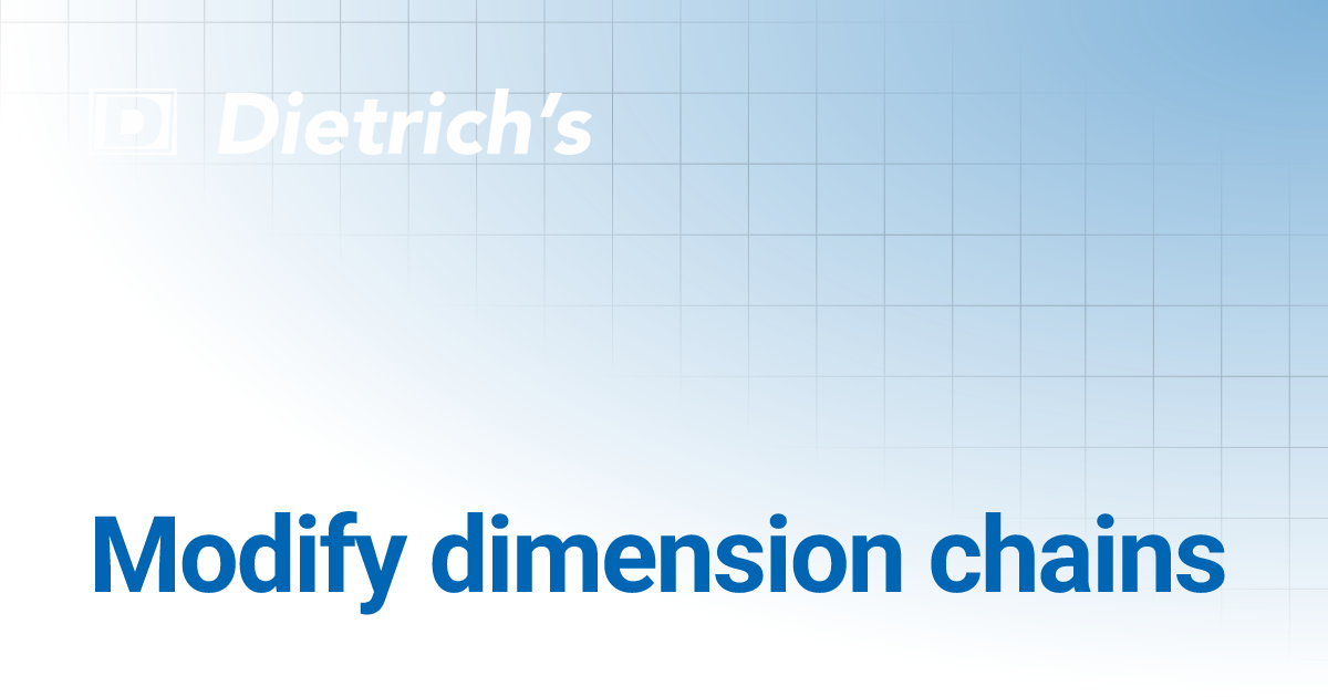 Modify Dimension Chains | Dietrich's Documentation